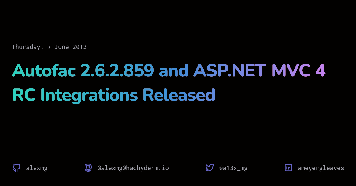 Autofac 262859 And Aspnet Mvc 4 Rc Integrations Released Alex