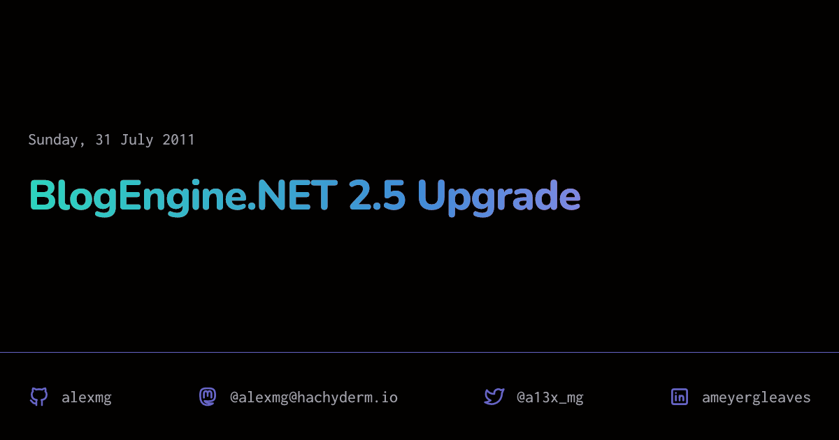BlogEngine.NET 2.5 Upgrade | Alex Meyer-Gleaves