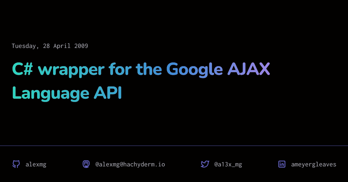C# wrapper for the Google AJAX Language API | Alex Meyer-Gleaves
