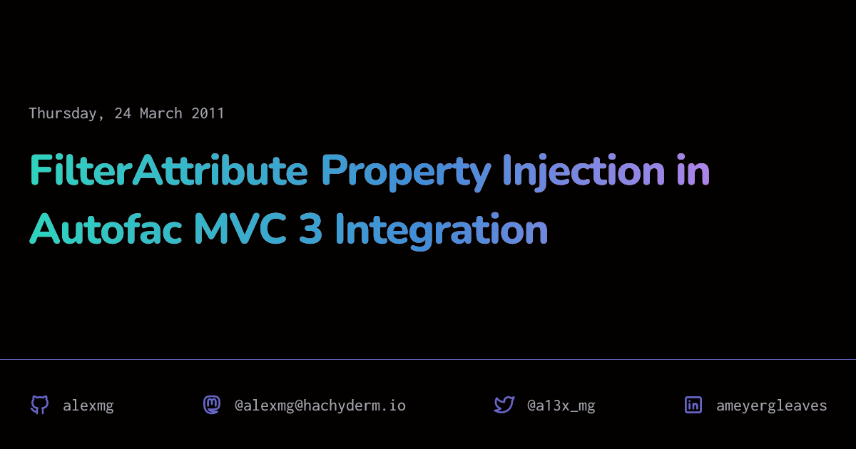 Filterattribute Property Injection In Autofac Mvc 3 Integration Alex 
